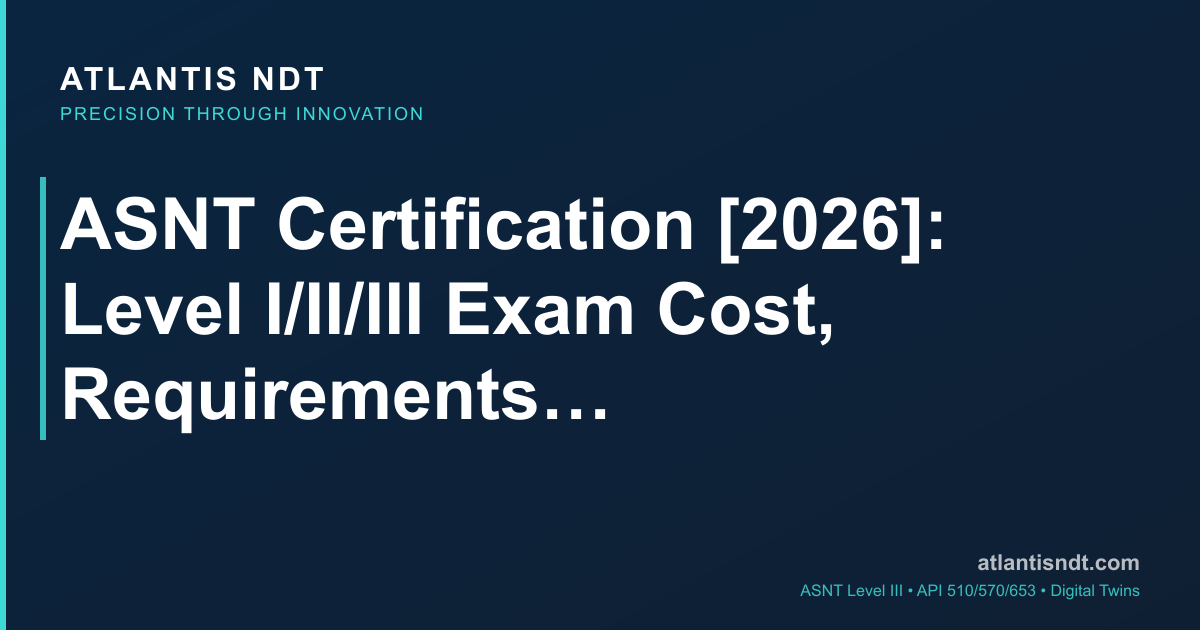 ASNT Certification 2026: Cost ($200-$750), Requirements, Pass Rate by ...